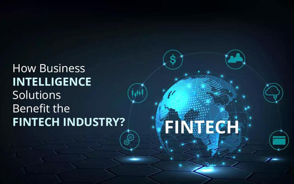 How Business Intelligence Solutions Benefit Fintech Industry?